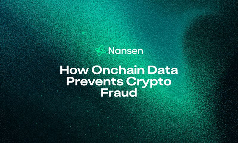 How Onchain Data Prevents Crypto Fraud: Enhancing Transaction Security | Nansen